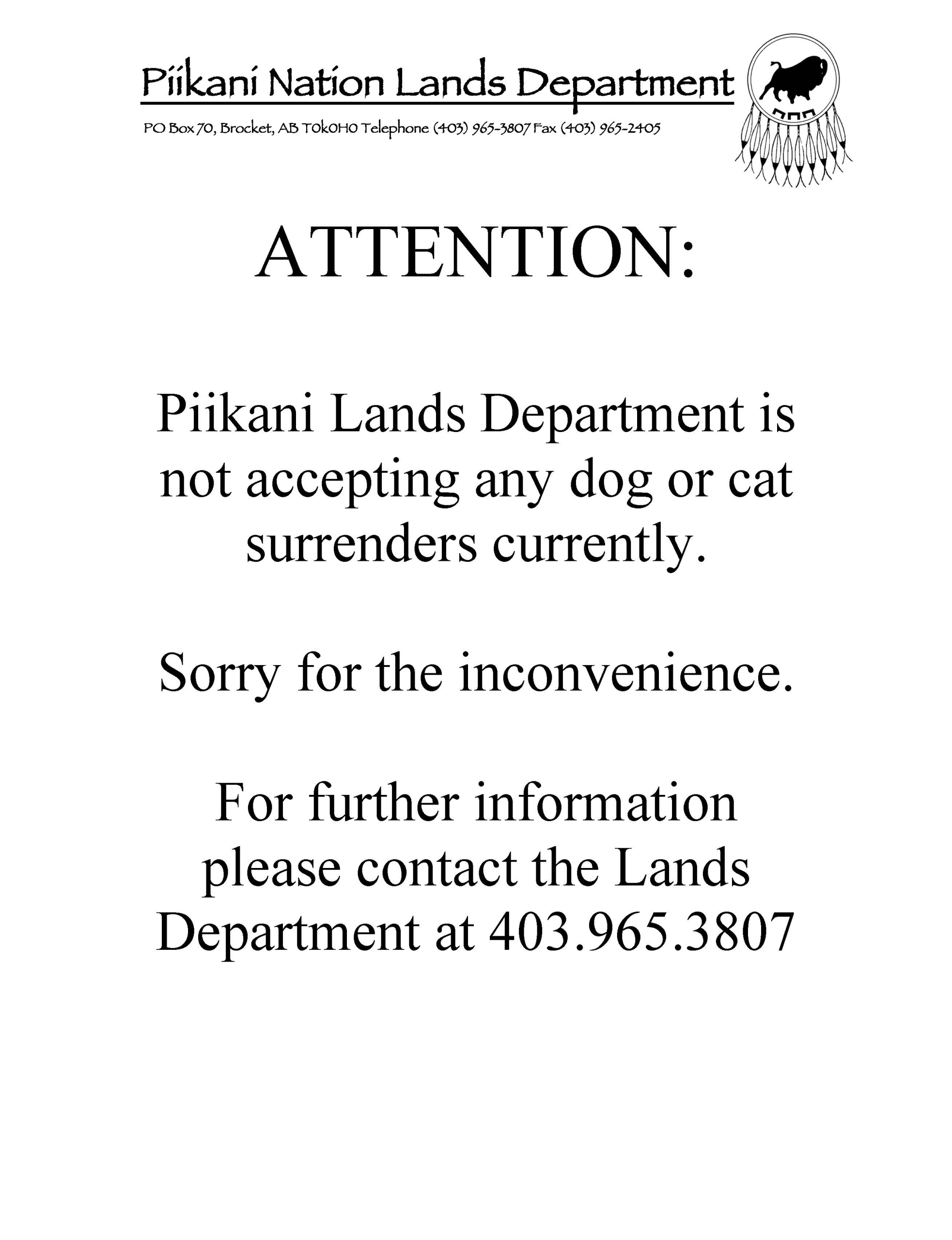 Piikani Lands Department will no longer accept any surrenders currently.